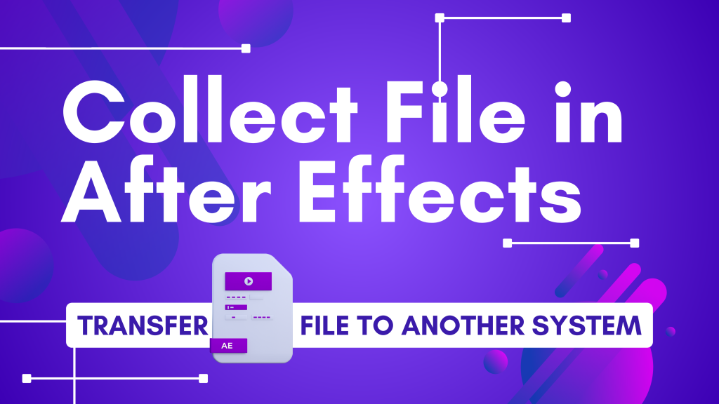 Collect Files in After Effects, transfer after effects project - G-Art ...